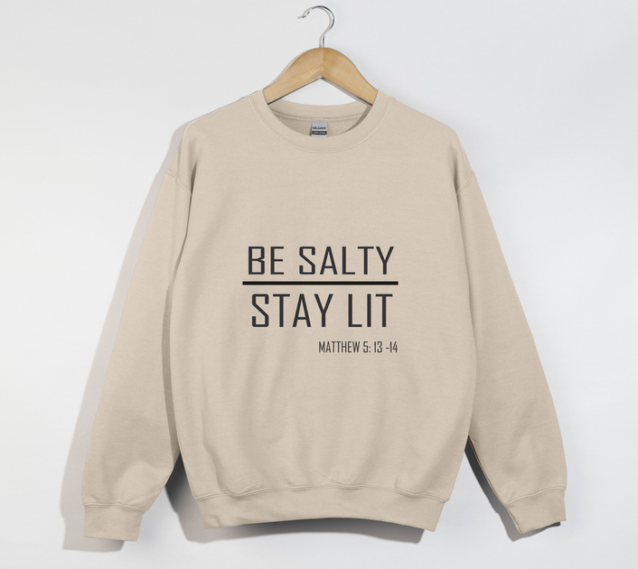 Be Salty Stay Lit - Christian Sweatshirt | Evercardia